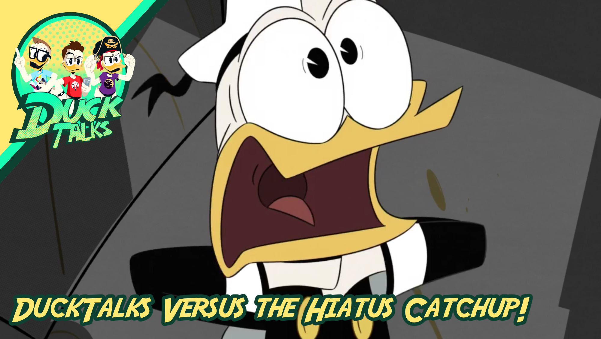 DuckTalks Episode #070 – DuckTalks Versus the Hiatus Catchup! – DuckTalks
